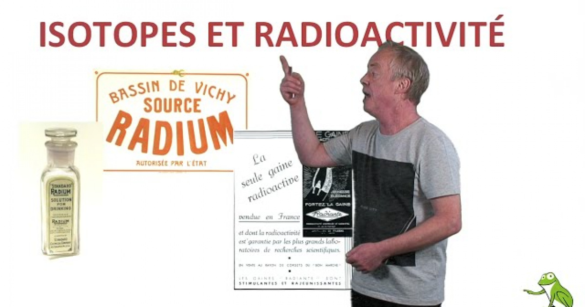Isotopes et radioactivité – Clipedia - La science et moi